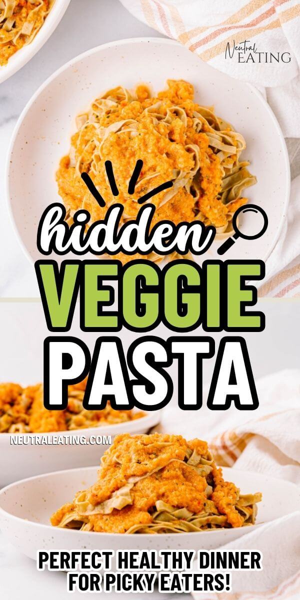 Hidden Veggie Pasta - Neutral Eating